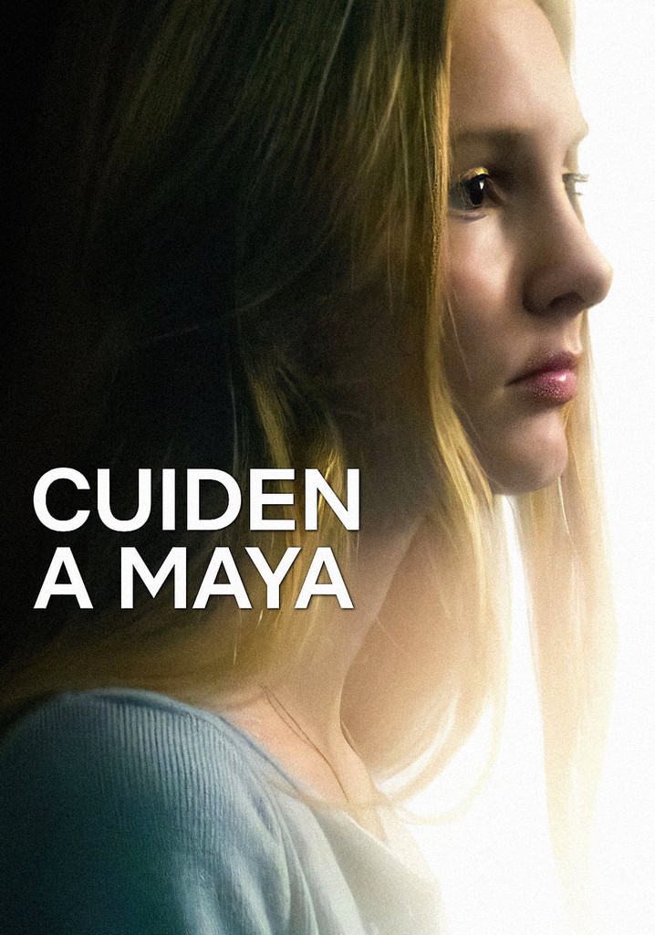Take Care of Maya - película: Ver online en español Take Care of Maya - película: Ver online en español